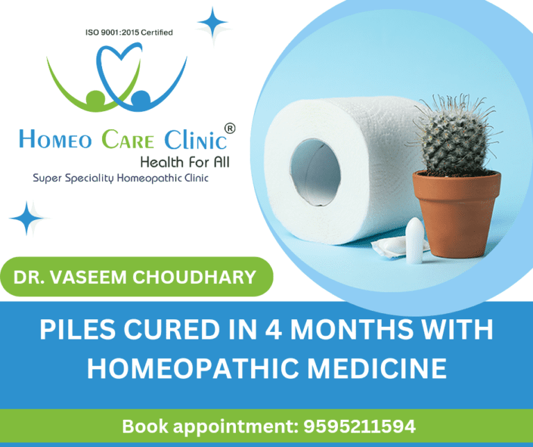 Piles Cure with Homeopathy Treatment: Case Study - Homeo Care Clinic - Dr Vaseem
