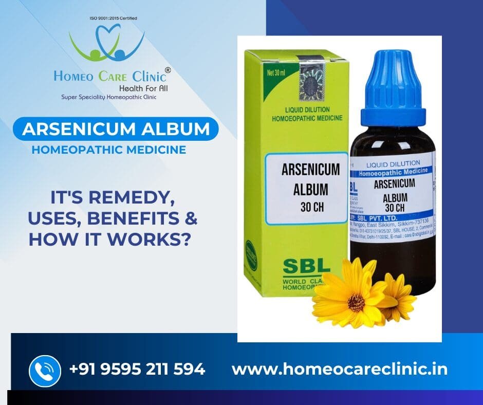 Arsenic Album: Homeopathic Medicine - Uses, Benefits, Dosage & Side Effects